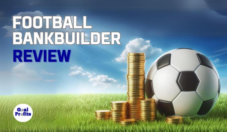 Football Bankbuilder Review: Lay Betting System